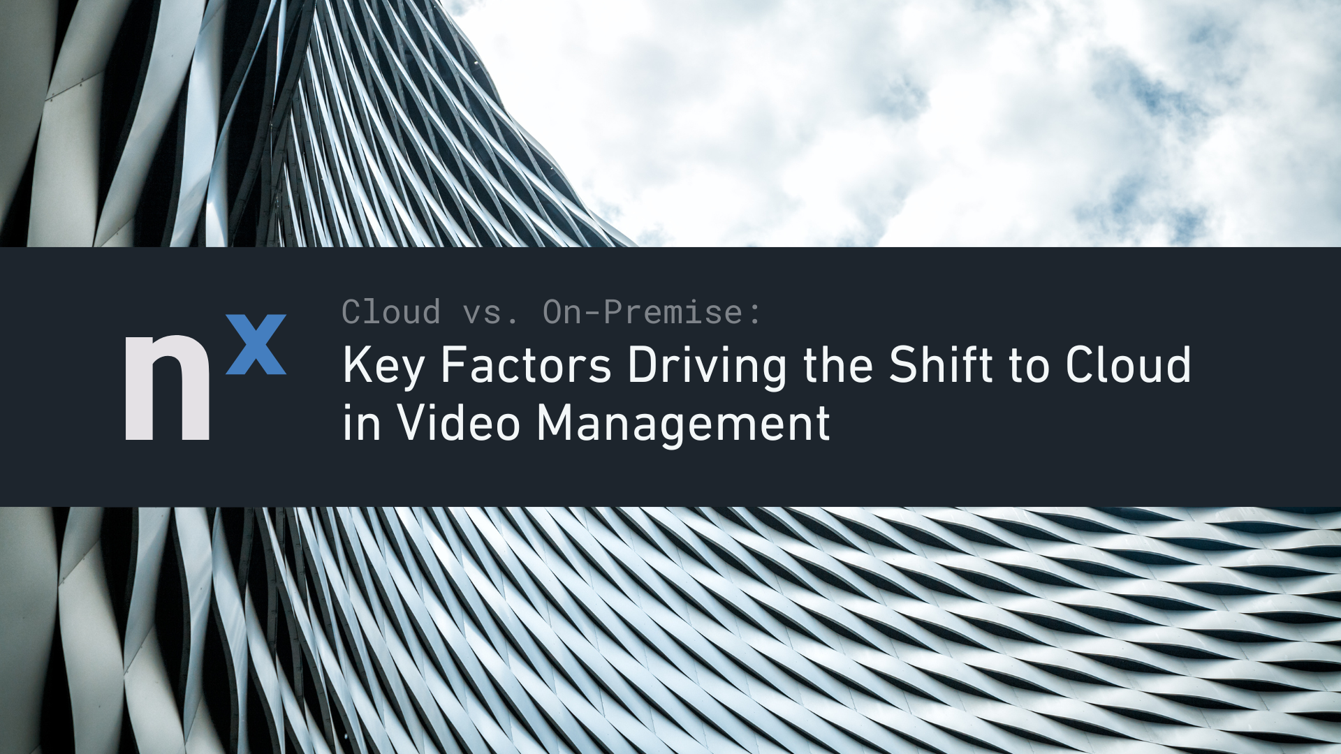 Key Factors Driving the Shift to Cloud in Video Management
